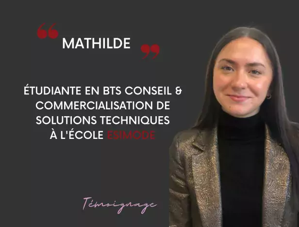 Témoignage de Mathilde, étudiante en BTS conseils et commercialisation de Solutions techniques ...